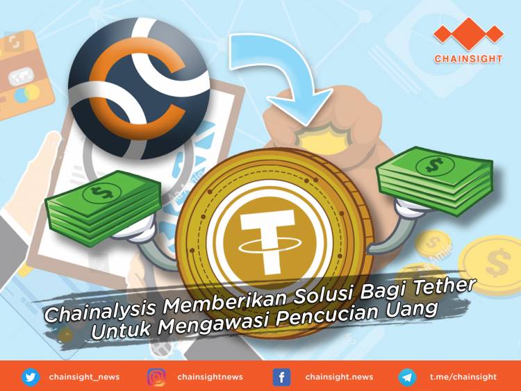 Chainalysis Memberikan Solusi Bagi Tether Untuk Mengawasi Pencucian Uang - Blockchain & Crypto